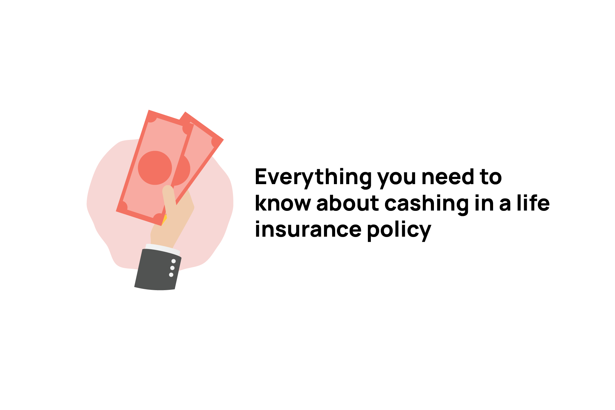 Everything you need to know about cashing in a life insurance policy ...