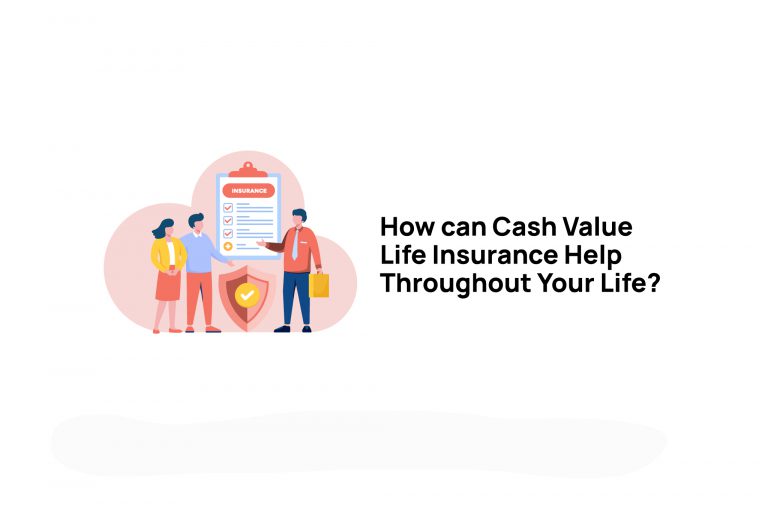 How can Cash Value Life Insurance Help Throughout Your Life? - Life ...