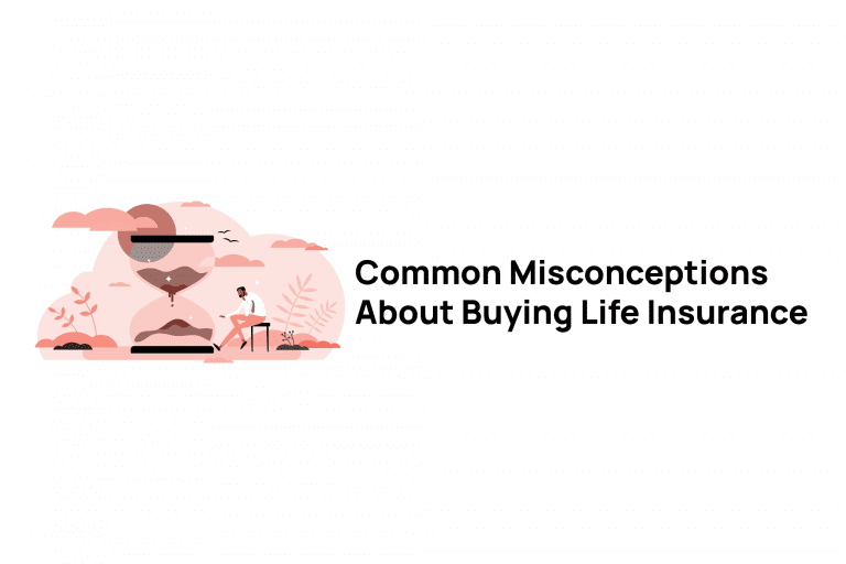 Common Misconceptions About Buying Life Insurance - Life Insurance Canada